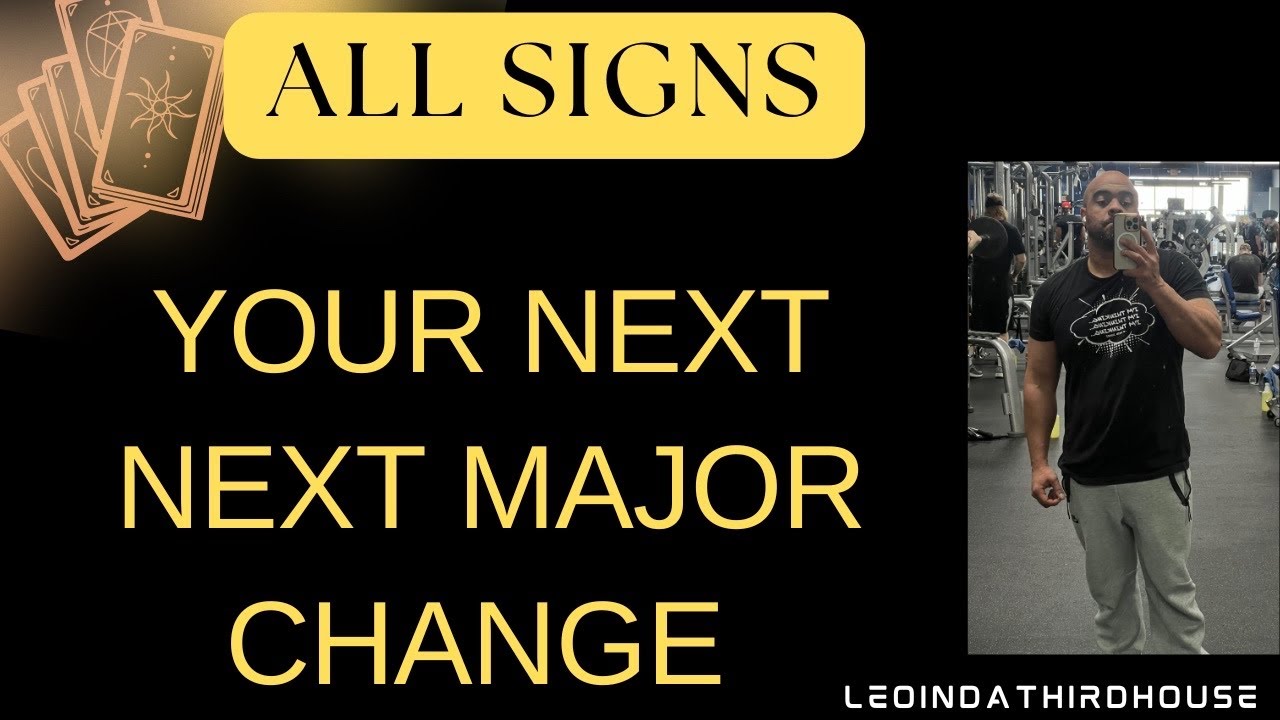 ALL SIGNS 🚨🚨🚨” YOUR NEXT MAJOR CHANGE”🚨🚨🚨 - YouTube
