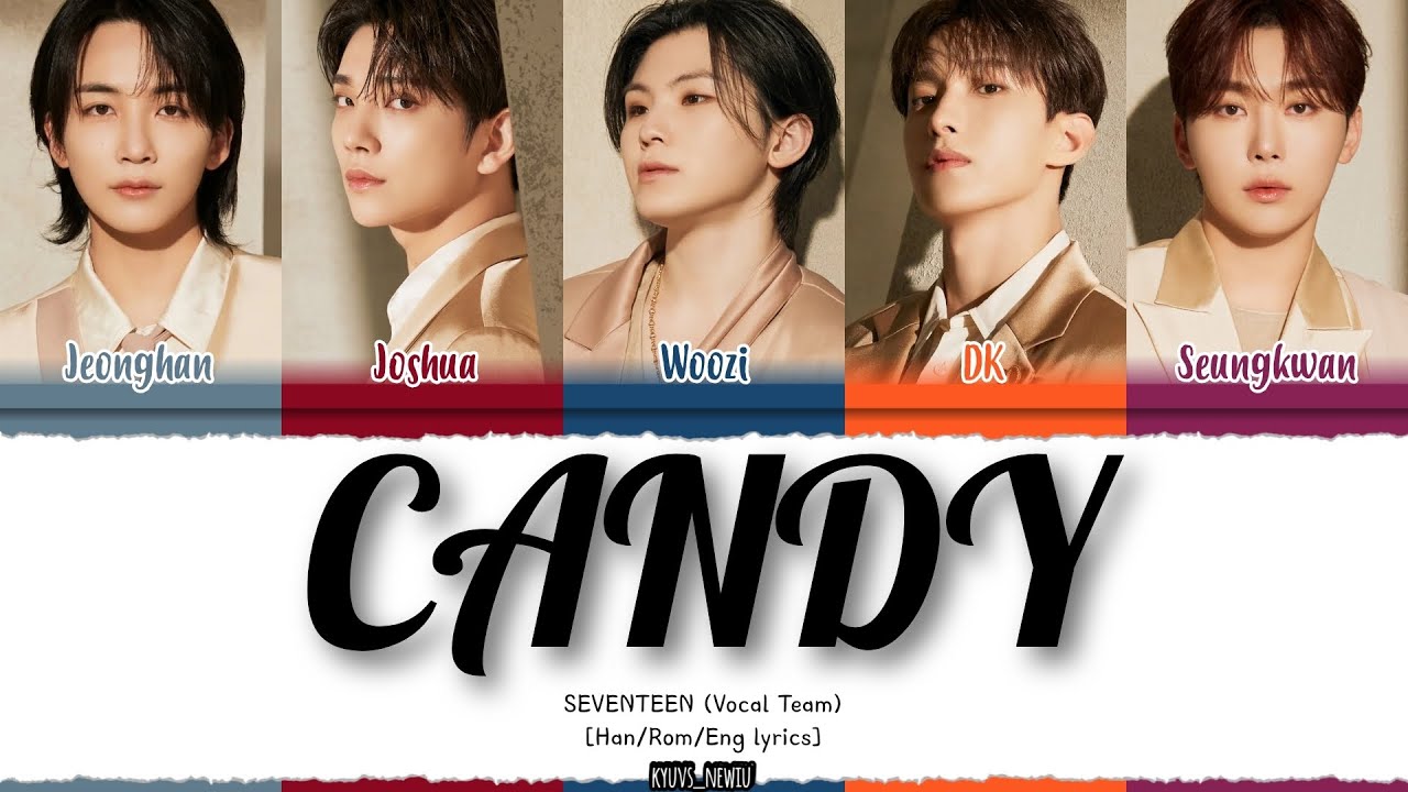 SEVENTEEN (Vocal Team) – 'CANDY (사탕)' Lyrics [Color_Coded_Han_Rom_Eng ...
