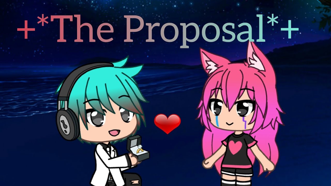 +*The Proposal*+ ||Gacha Life|| {34 Subs Special} - YouTube