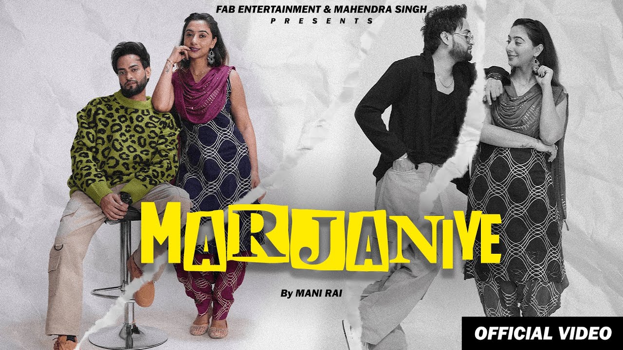 Marjaniye (Official Video) | Mani Rai | Fab Entrainment | Latest ...