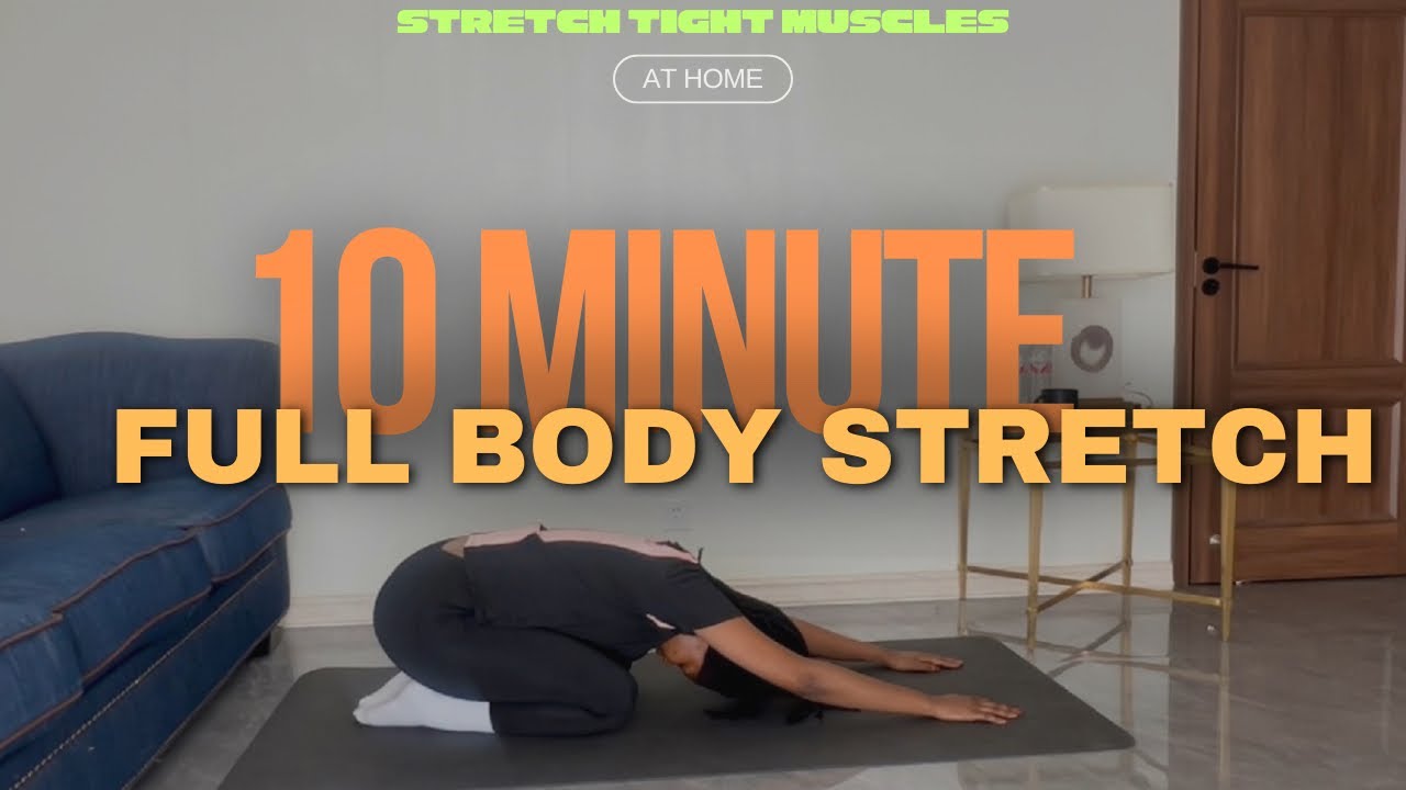 10 Min Full Body stretch| how to stretch tight muscles |at home stretch ...