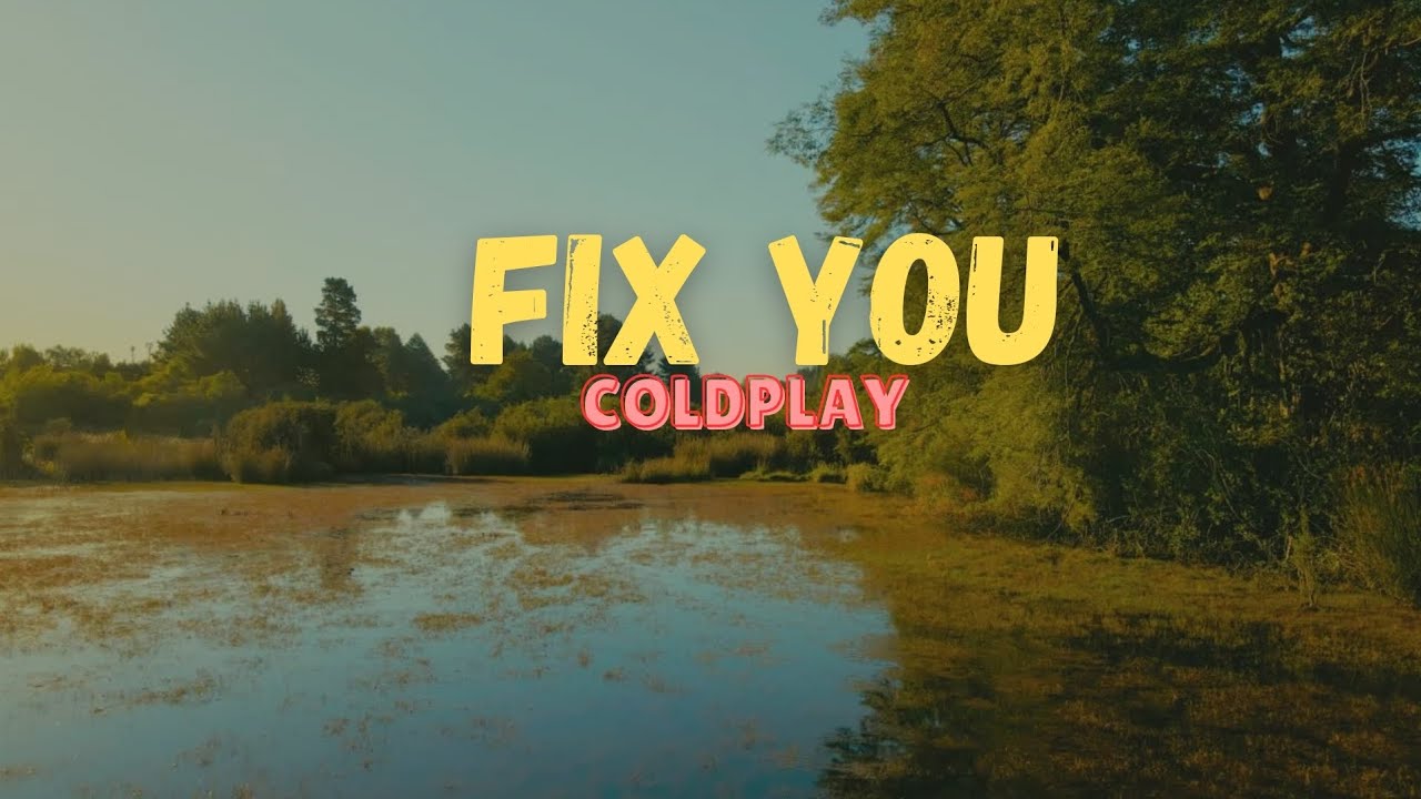 Coldplay - Fix You (Lyrics) - YouTube