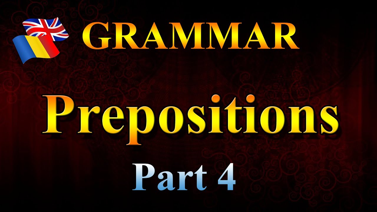 Lesson 38. Romanian Grammar, Prepositions 4 - YouTube