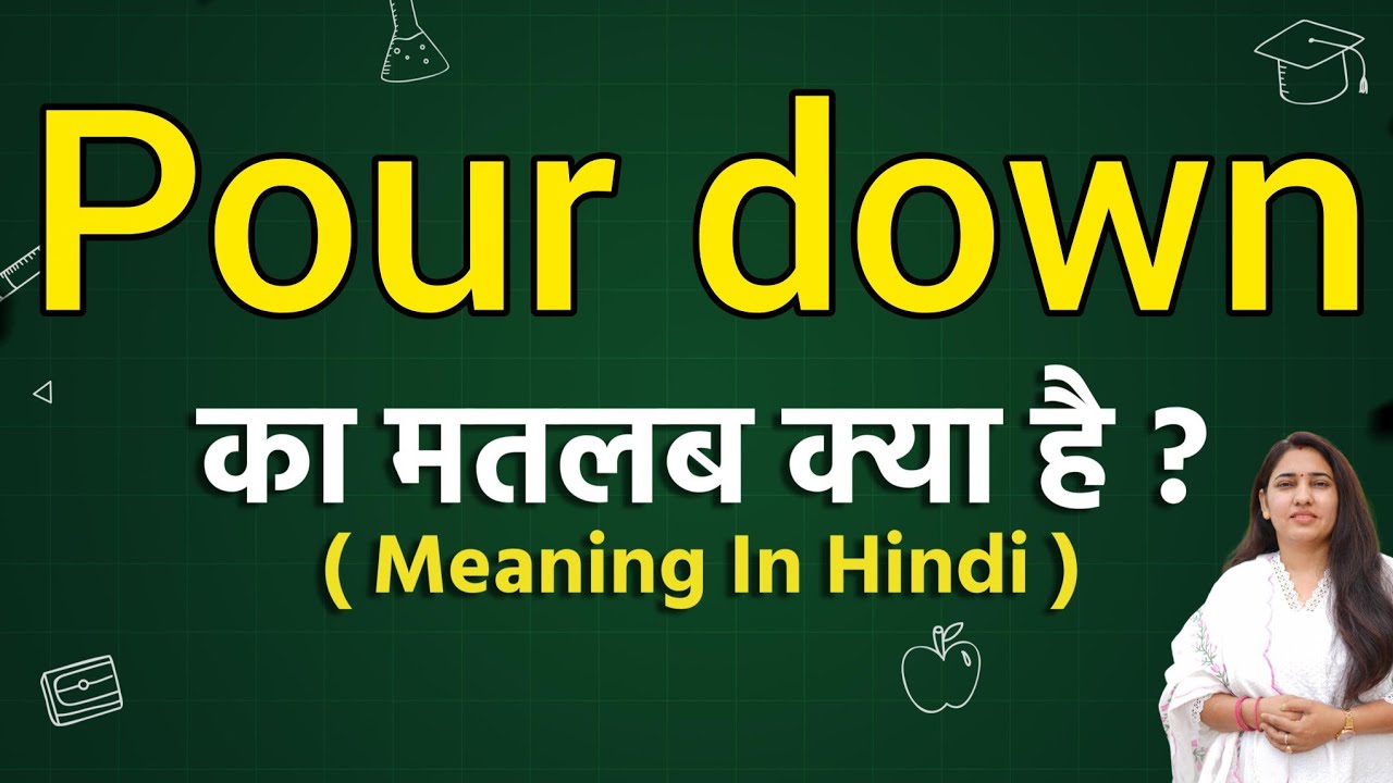 Pour down meaning in hindi | Pour down ka matlab kya hota hai | Word ...