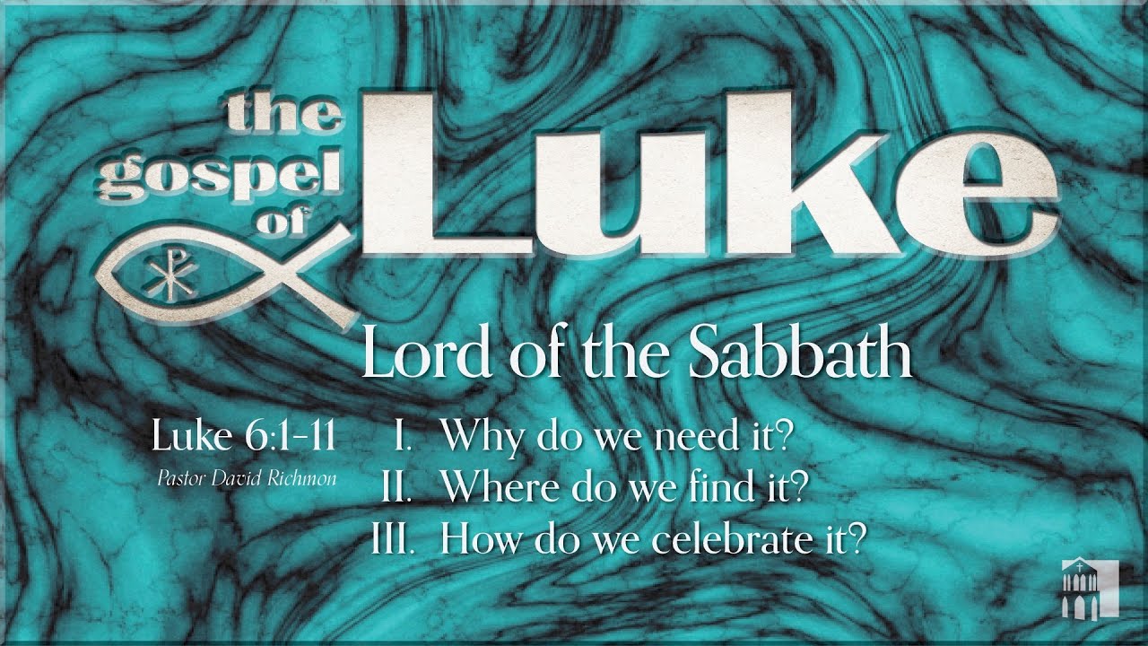 Lord of the Sabbath: Luke 6:1-11 - YouTube