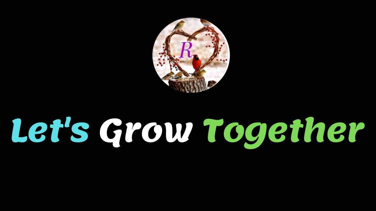 Lets Grow Together - YouTube