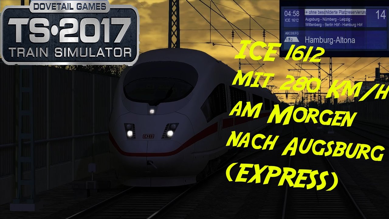 TRAIN SIMULATOR 2017 ☆[TTB]ICE 1612 mit 280 Km/h(EXPRESS) nach Hamburg ...