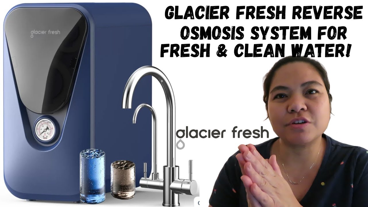 Glacier Fresh Reverse Osmosis Flltration System Fresh & Clean Tasting ...