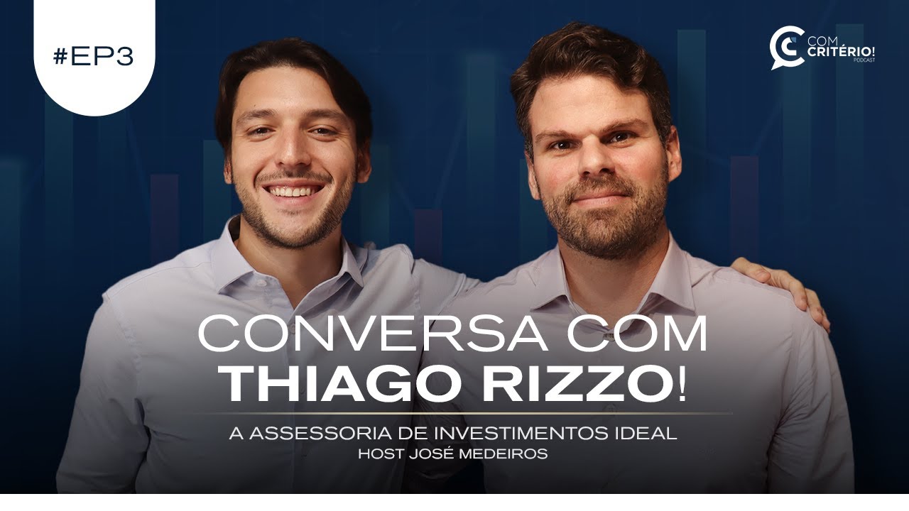 Qual o Assessor de investimentos ideal? | Papo de assessor com Thiago Rizzo e José Medeiros ...