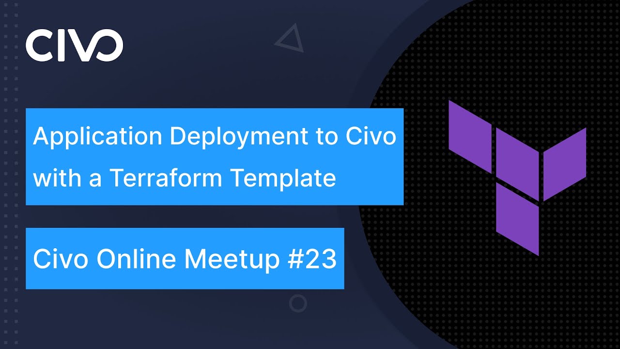 Application Deployment to Civo with a Terraform Template - Civo.com - YouTube