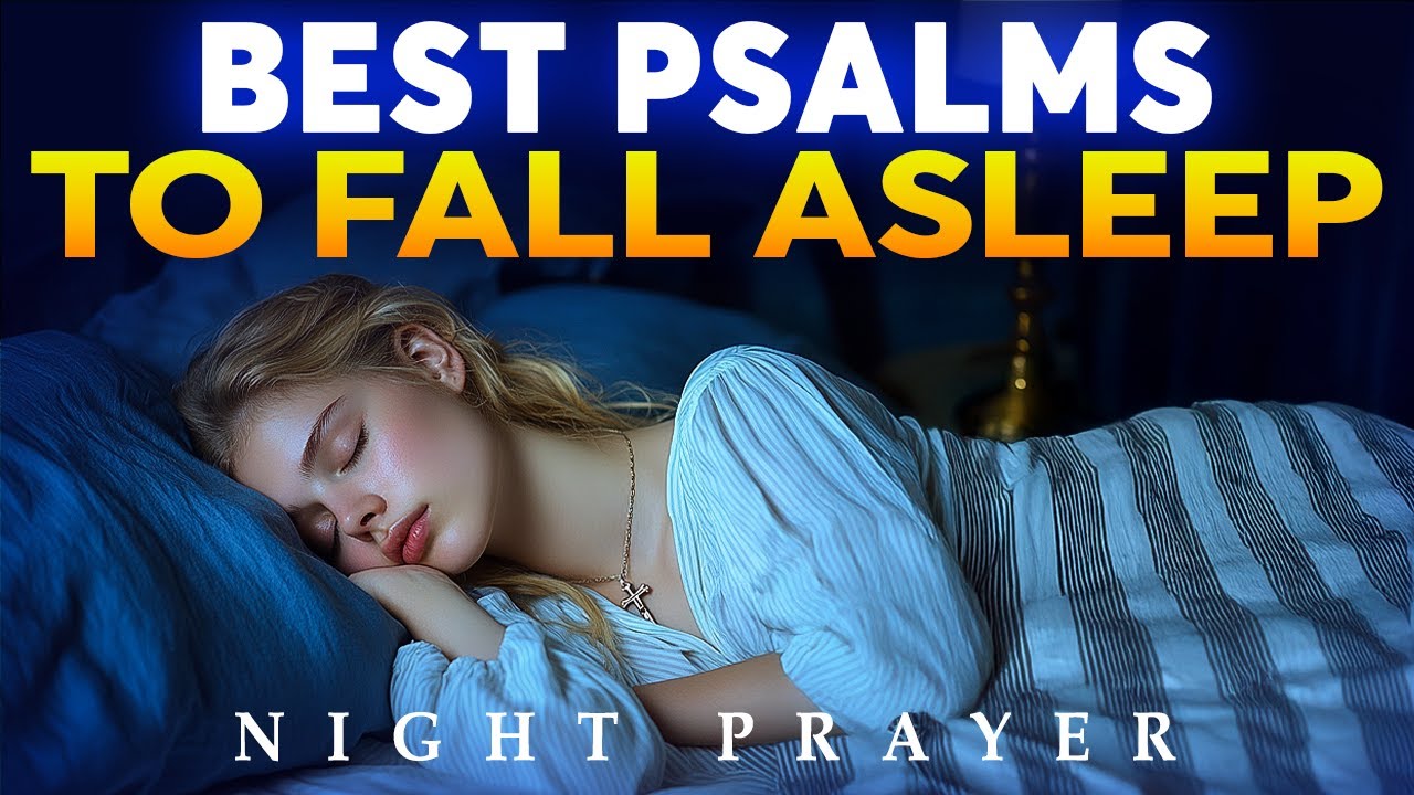 The Best Psalms To Fall Asleep | Anointed Prayers From Psalm 121, 92 ...
