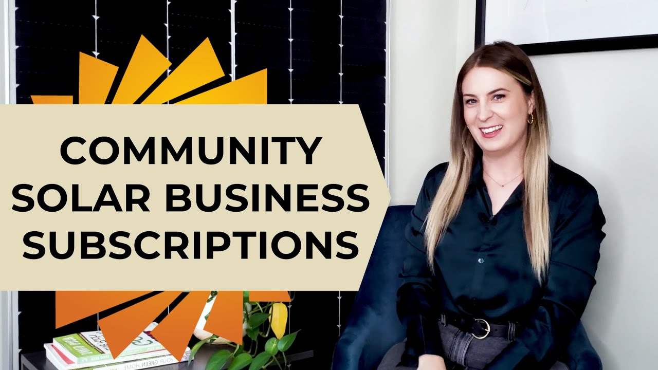 Community Solar Subscriptions for Businesses: What to Expect, Timeline ...