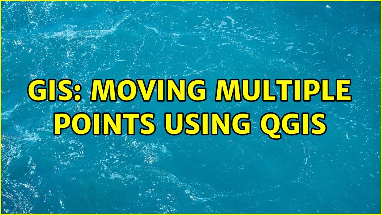 GIS: Moving multiple points using QGIS (2 Solutions!!) - YouTube