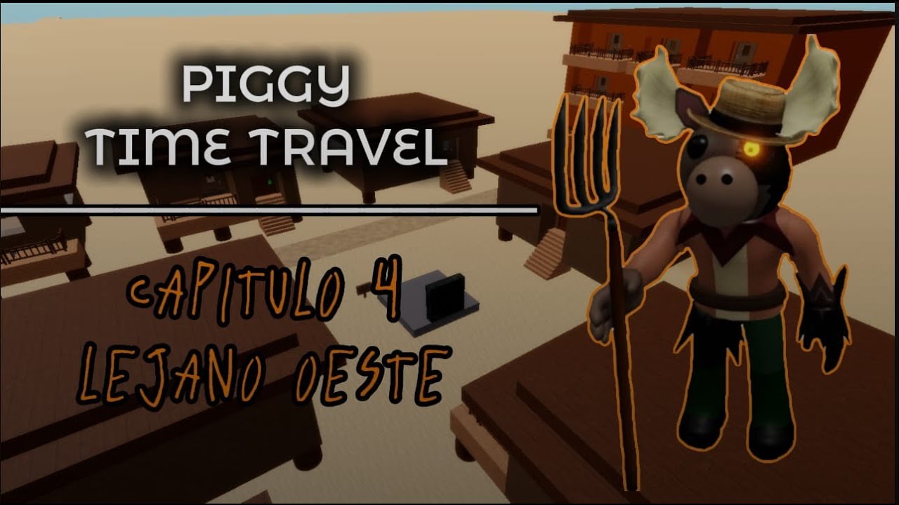 PIGGY: TIME TRAVEL | part 1 | capitulo 4 [Lejano Oeste] piggy build ...