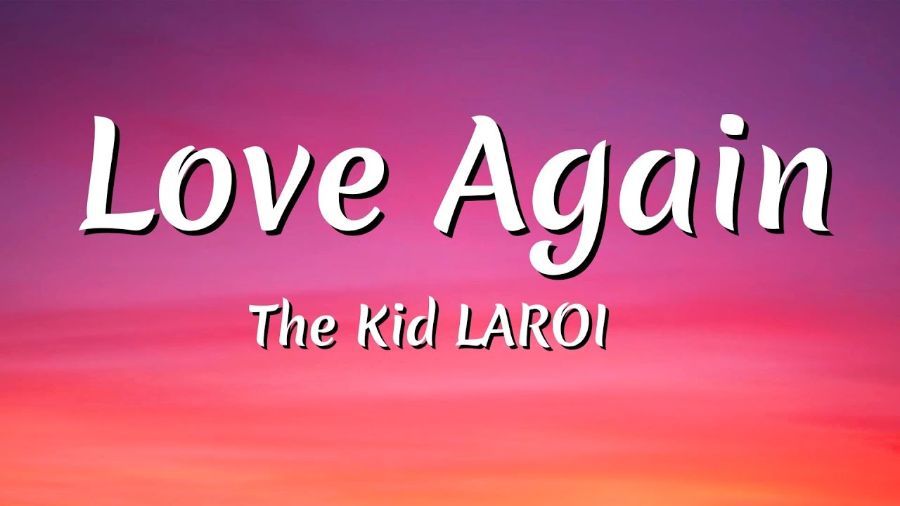 The Kid LAROI - Love Again (Lyrics) - YouTube