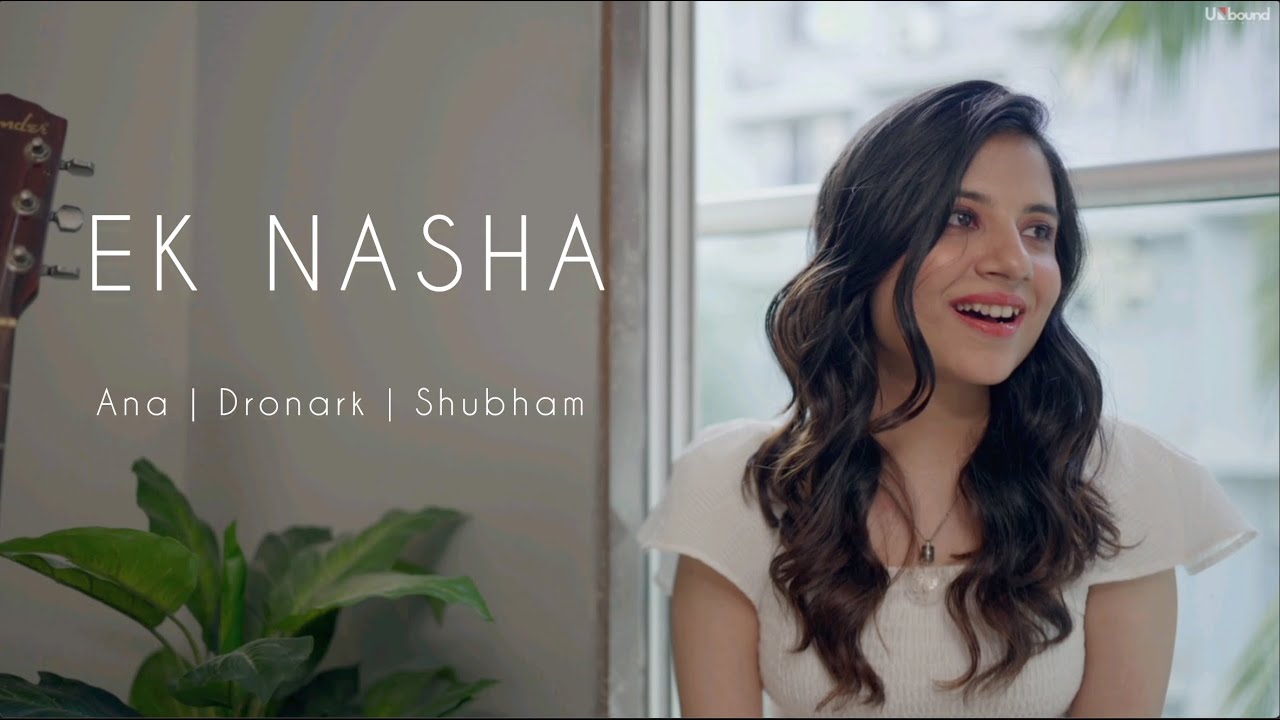 Ek Nasha (Official Music Video) | Ana Rehman | Dronark | Shubham ...
