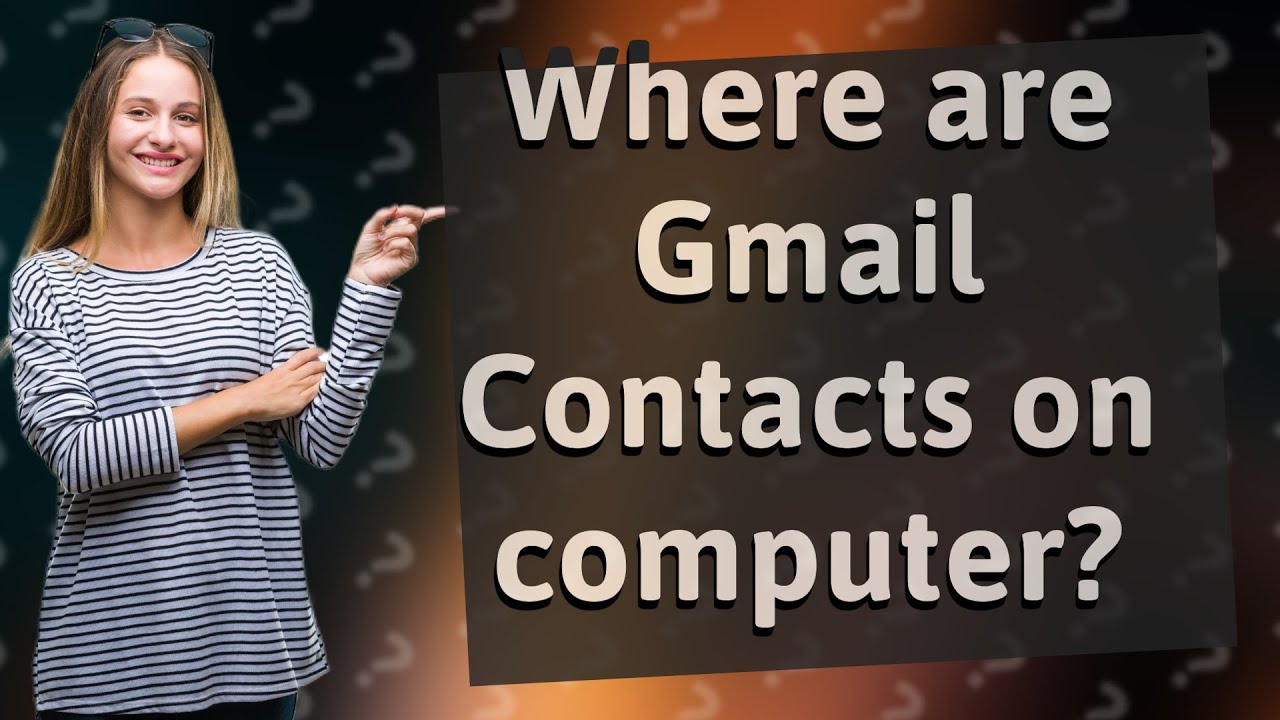 Where Are Gmail Contacts On Computer YouTube where-are-gmail-contacts-on-computer-youtube