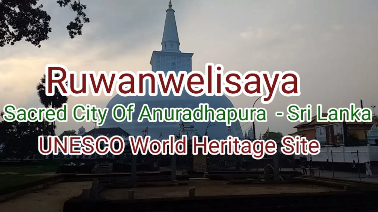Ruwanweliseya⚡Sacred City Of Anuradhapura - Sri Lanka ⚡UNESCO World ...