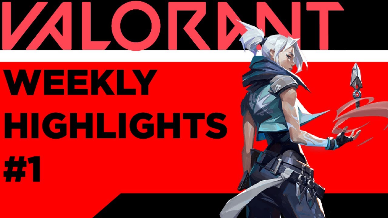VALORANT WEEKLY HIGHLIGHTS #1 - YouTube