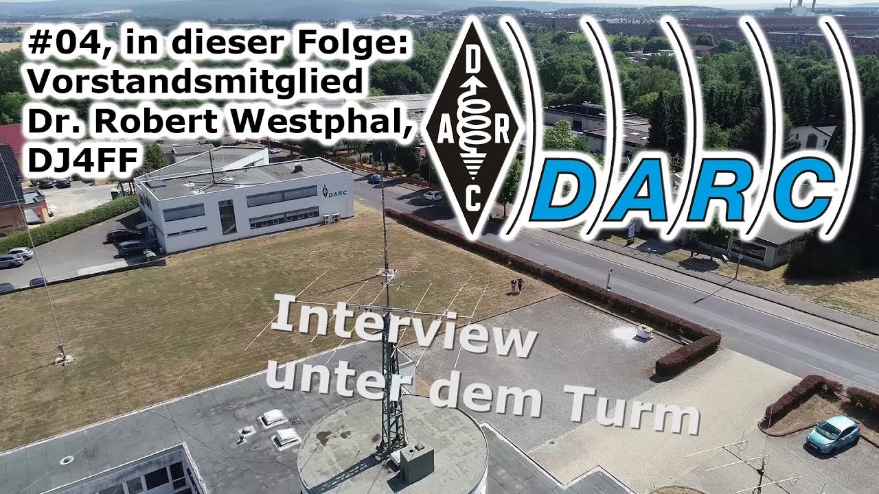 DARC e.V. - Interview unter dem Turm #04 - Dr.-Ing. Robert Westphal ...