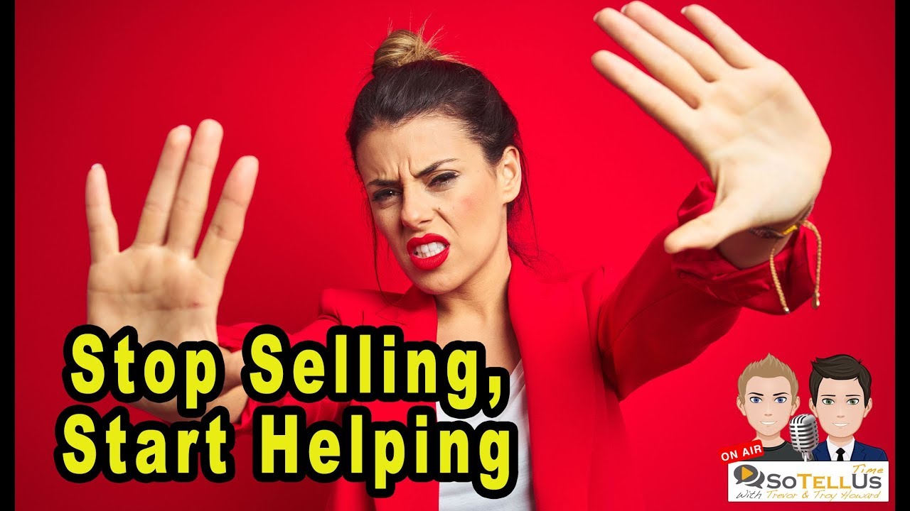 Stop Selling, Start Helping - SoTellUs Time - YouTube