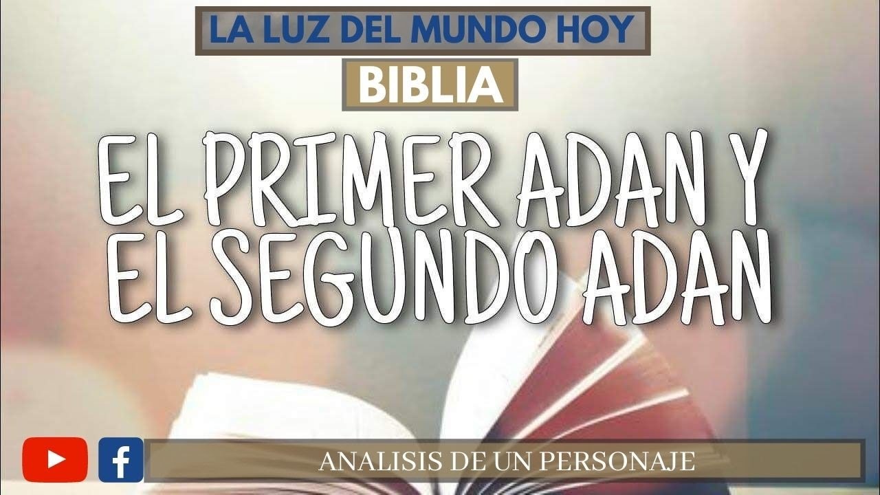 Primer Adán y segundo Adán | Biblia | La Luz del Mundo Hoy | Radio La ...