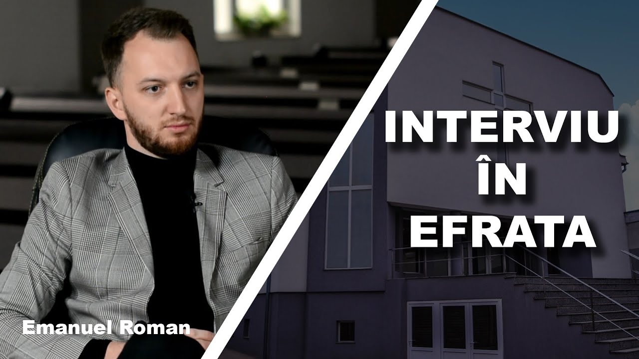 Emanuel Roman - Dirijorul Bisericii noastre | INTERVIU ÎN EFRATA - YouTube