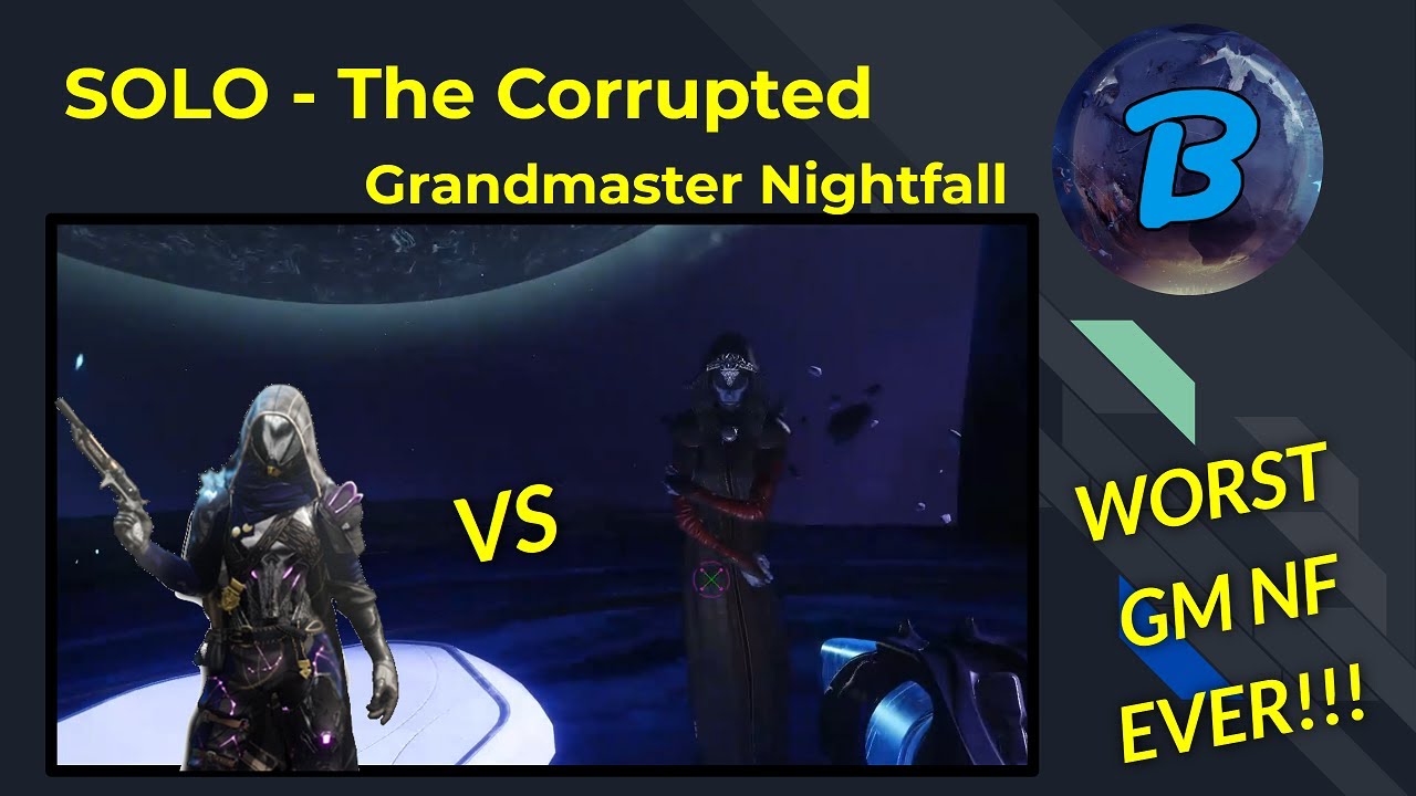 SOLO The Corrupted - Grandmaster Nightfall (WORST GM NF EVER!!!) - YouTube
