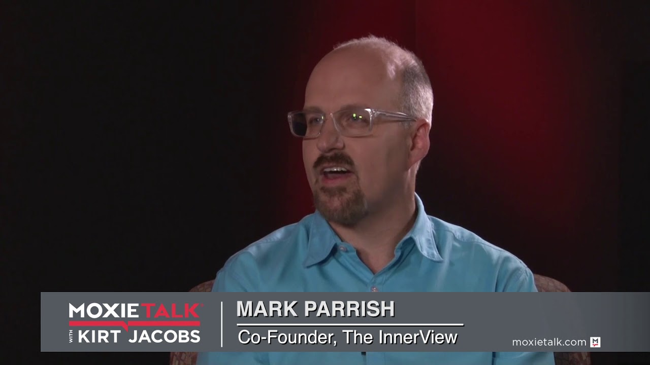 💚 Mark Parrish-Co-Fdr. InnerView-MoxieTalk 💚 - YouTube