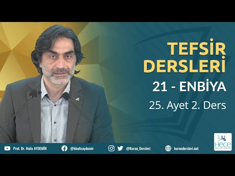 21 - ENBİYA Suresi - 25. Ayet 2. Ders - Tefsir Dersleri - 14.3.2021