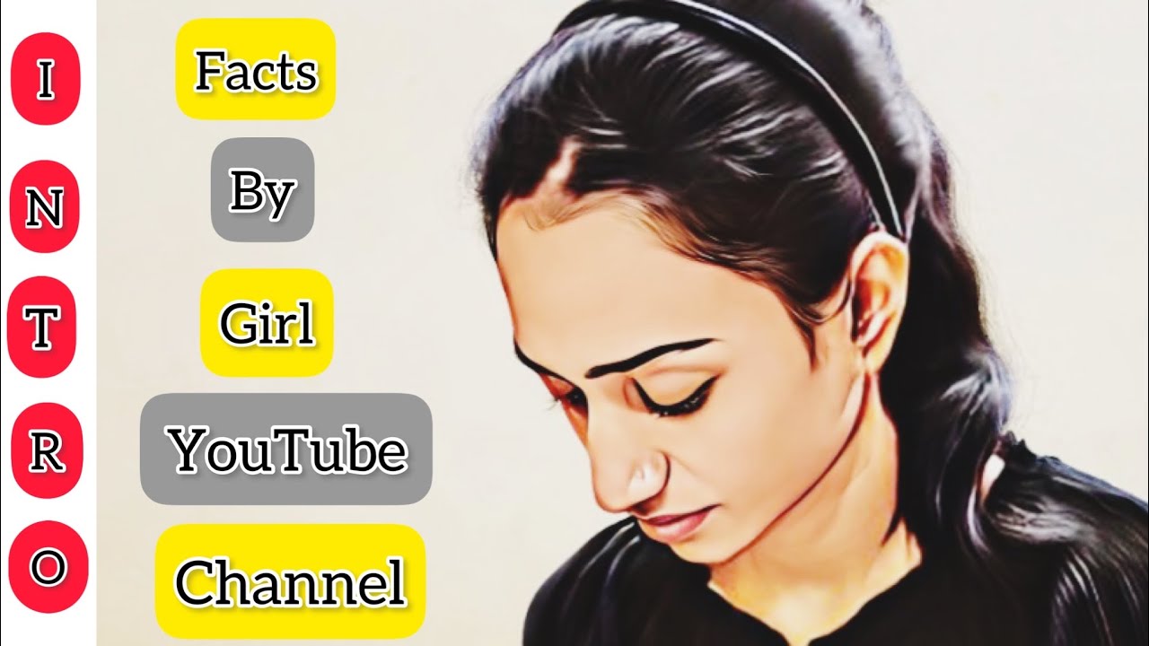 Our YouTube Channel Intro !! | Facts by girl #intro - YouTube