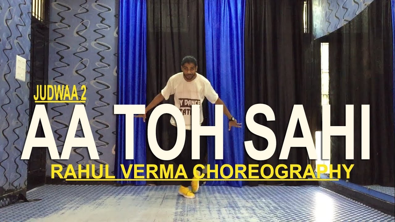Aa Toh Sahi Song Dance Video | Rahul Verma | Choreography - YouTube
