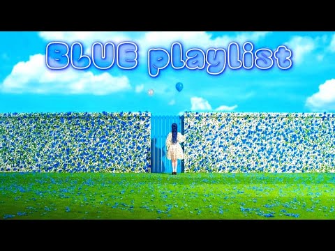 𝐏𝐥𝐚𝐲𝐥𝐢𝐬𝐭 : 💙 BLUE 플레이리스트 💙 | 제목에 블루가 들어간 노래모음🫧 - YouTube