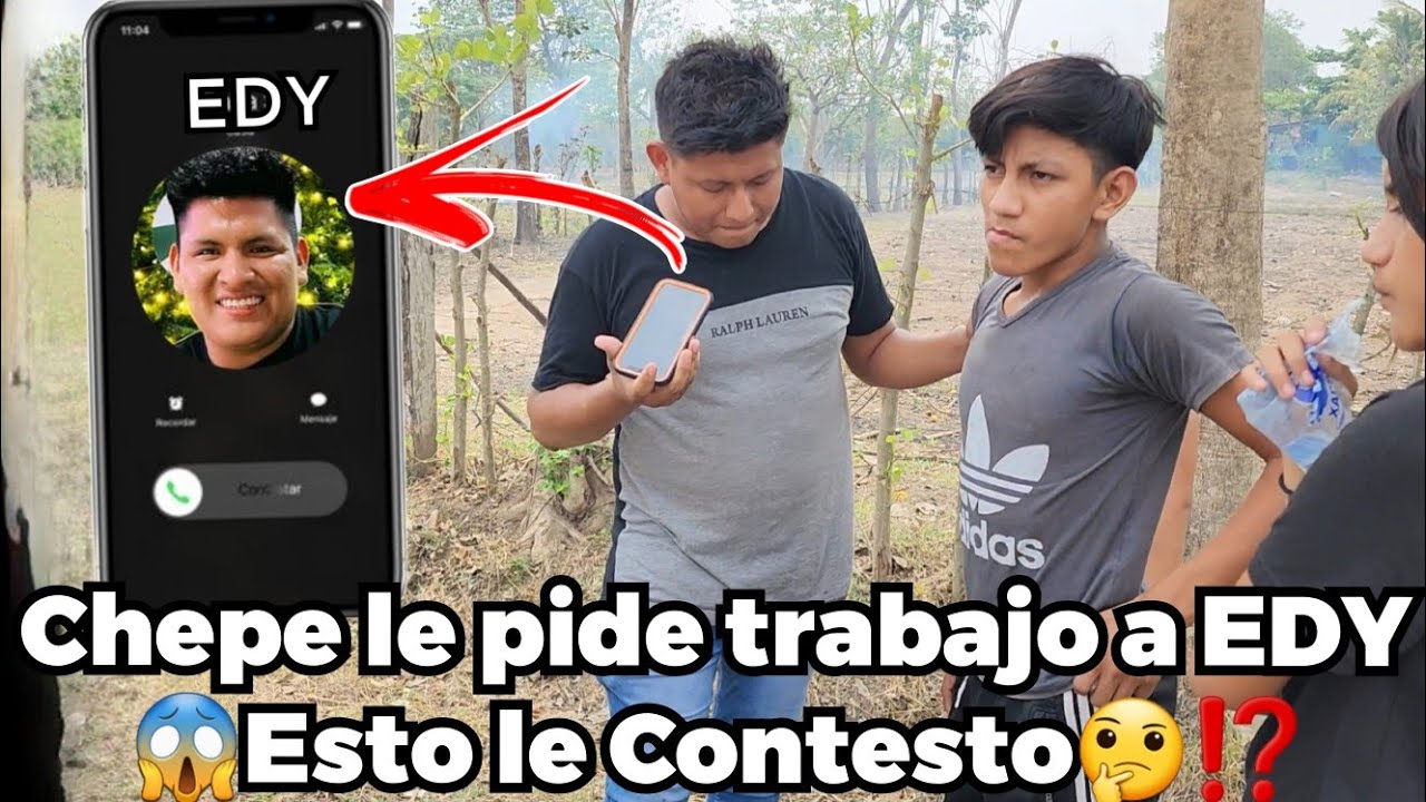 🚨No Lo Vas a Creer CHEPE Le pide Trabajo a EDY😱Nuevamente Mira Lo que EDY Le dijo⁉️🤔 - YouTube