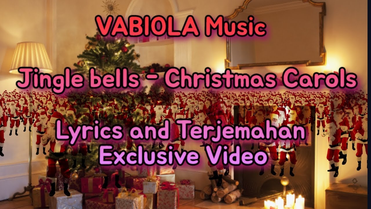 Jingle Bells - Christmas Carols 📝Lyrics and Terjemahan ️Exclusive Video ...