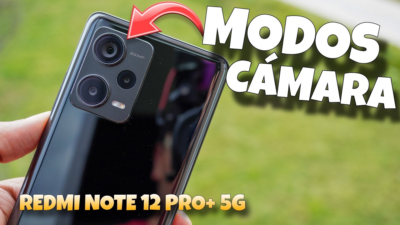 REDMI NOTE 12 PRO+ 5G | MODOS DE CÁMARA Qué nos OFRECE? #xiaomi - YouTube