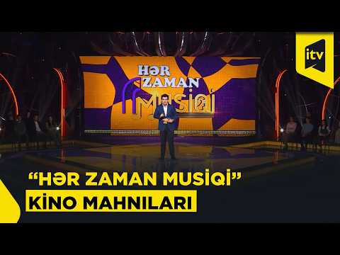 Kino mahnıları | Hər zaman musiqi | 13.09.2026