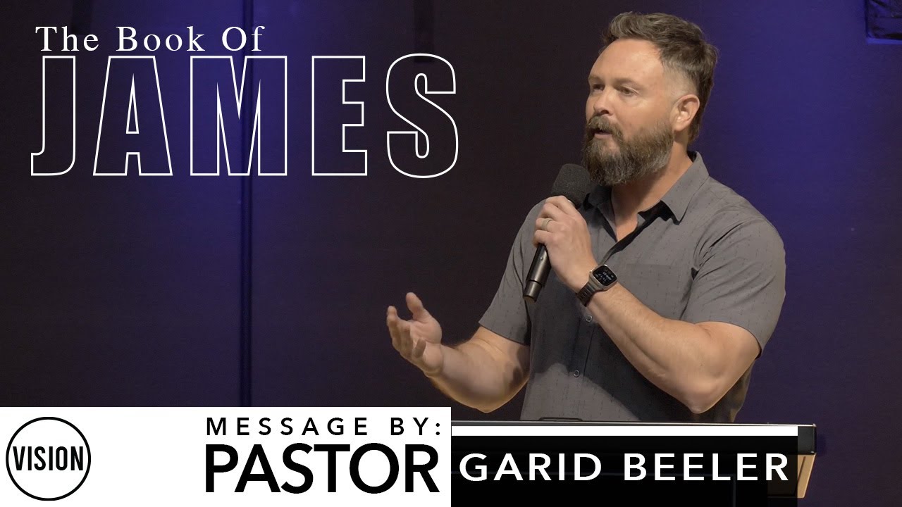James 1: 19-27 | VISION Calvary Chapel | Pastor Garid Beeler - YouTube