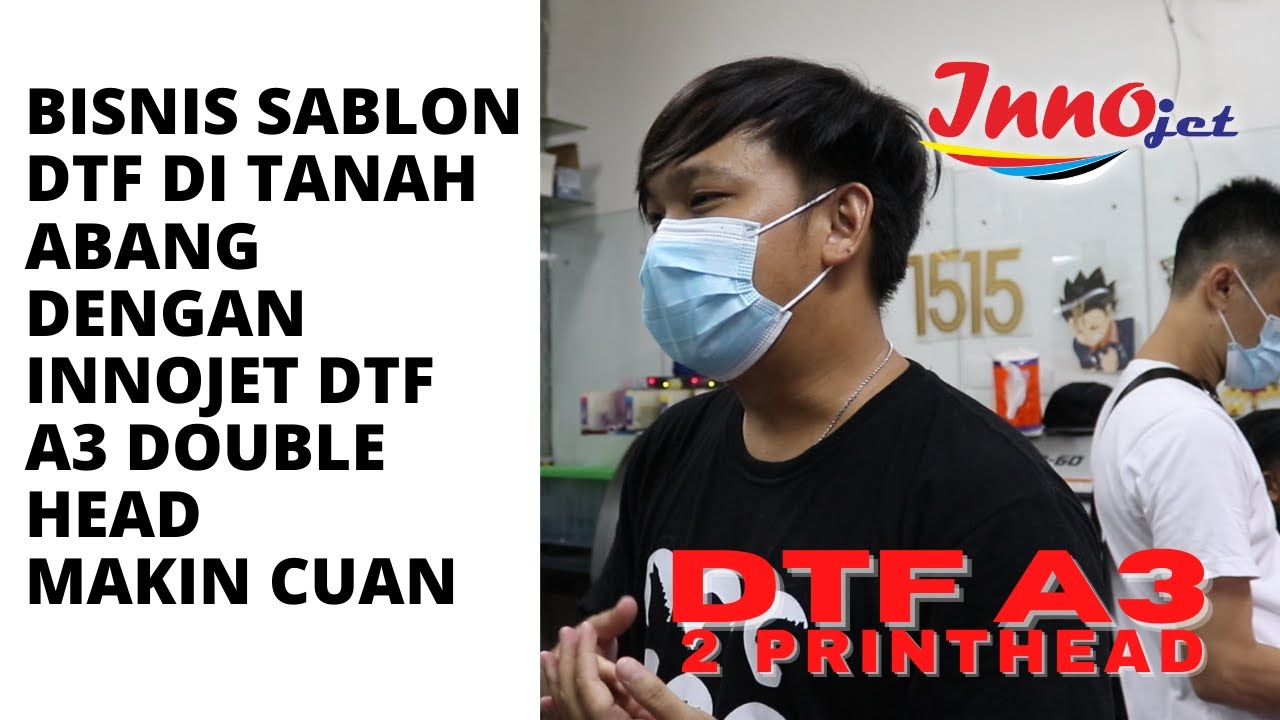 BISNIS SABLON DTF DI TANAH ABANG DENGAN INNOJET DTF A3 - DOUBLE HEAD ...