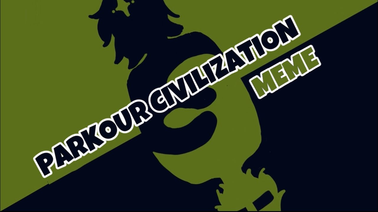 PARKOUR CIVILIZATION | animation meme - YouTube