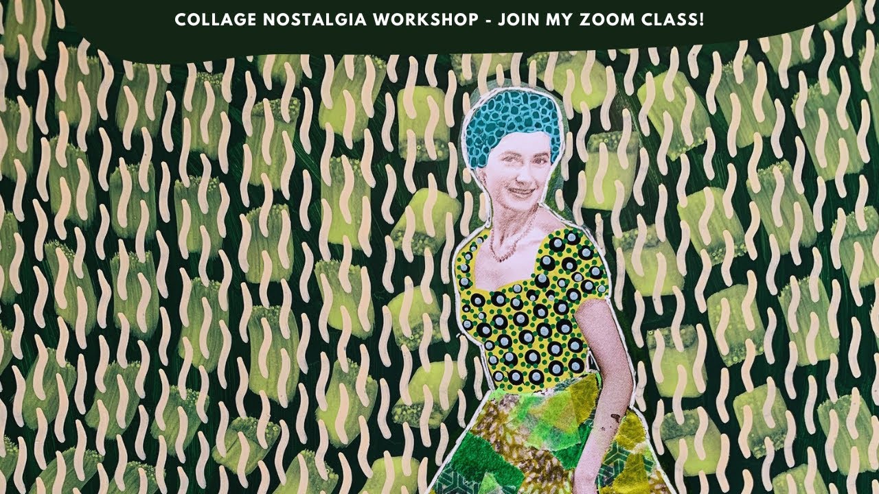 Collage Nostalgia Workshop - Join My Zoom Class - YouTube