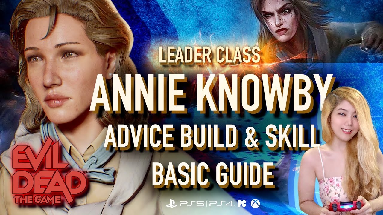 EVIL DEAD THE GAME - Annie Knowby Advice Build & Skill Basic Guide ...