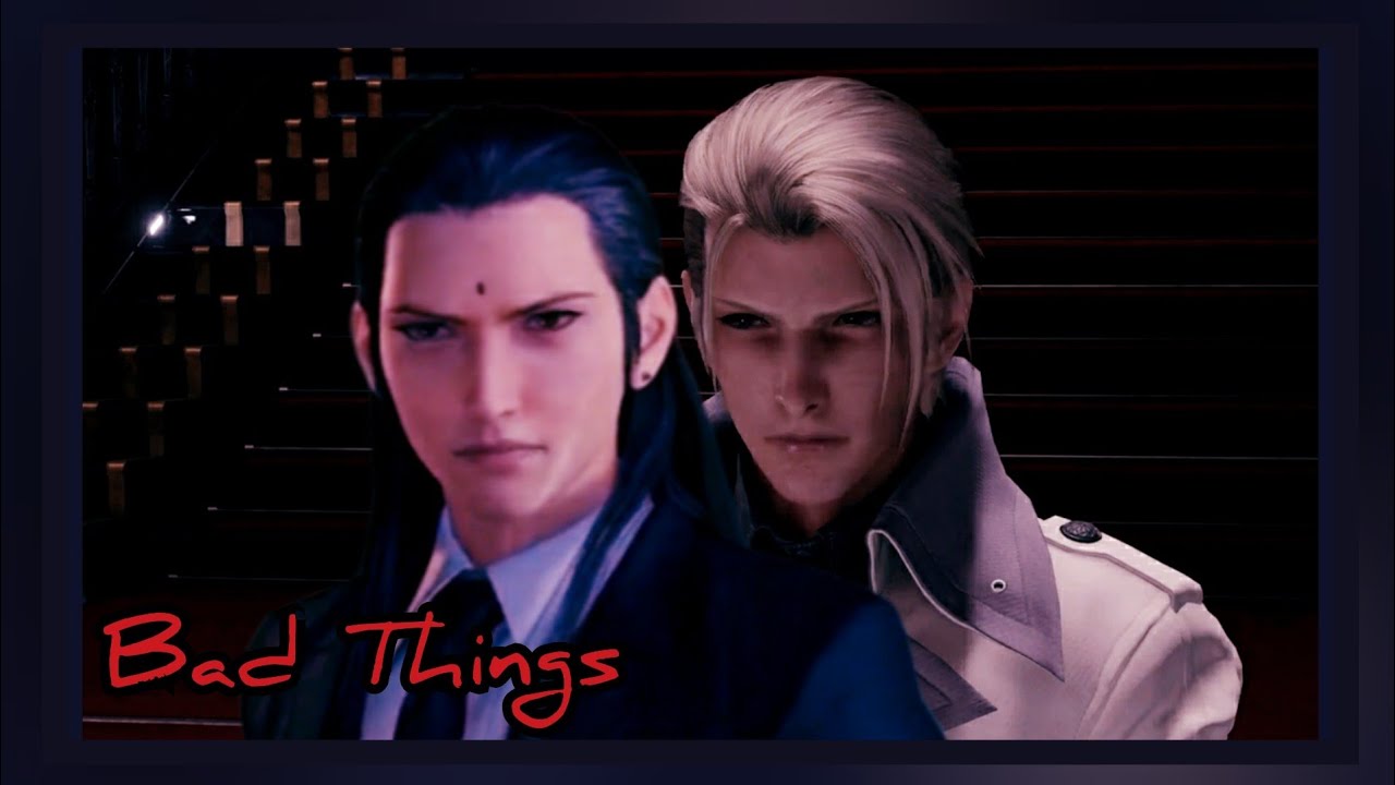 Bad Things: Rufus Shinra, Tseng of the Turks FF7R GMV - YouTube