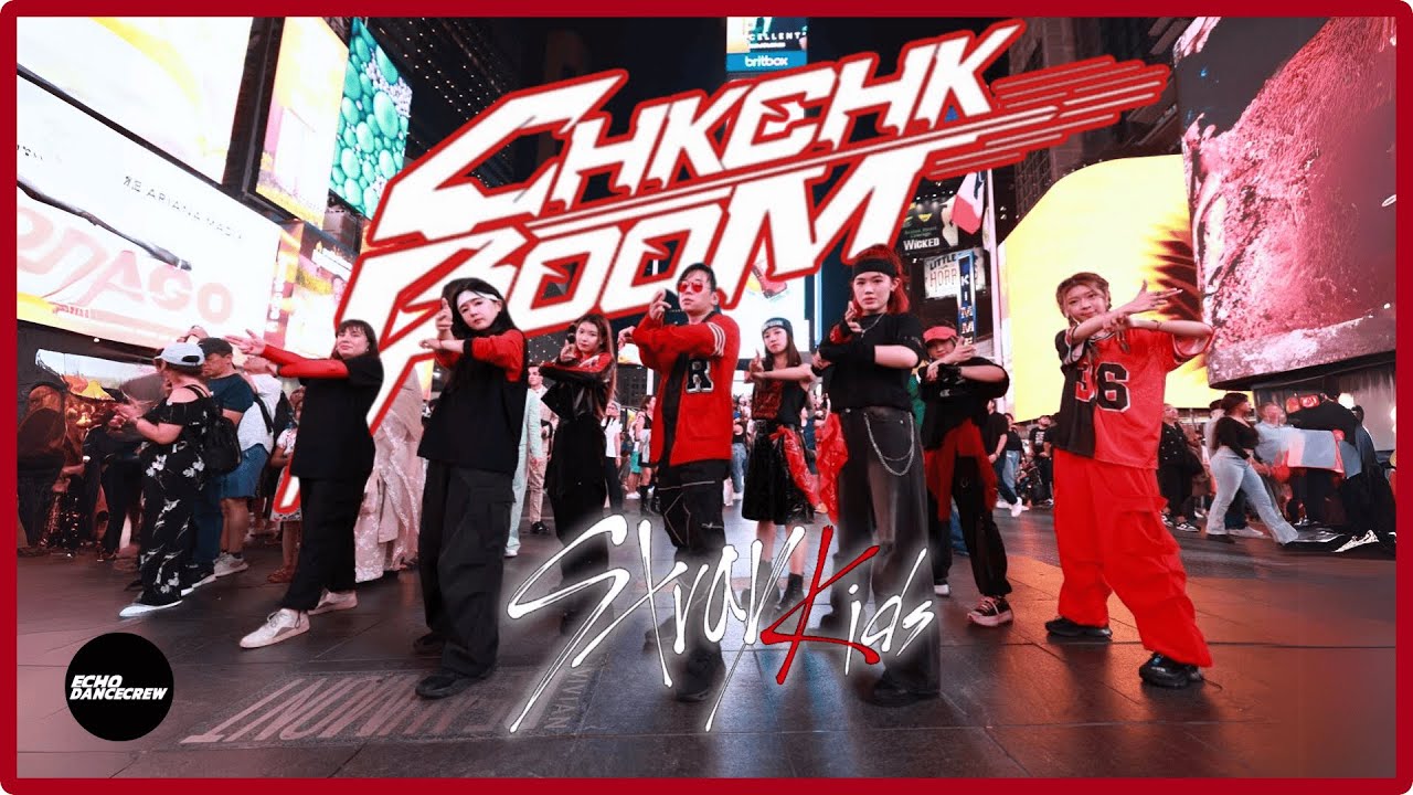 [KPOP IN PUBLIC |TIMES SQUARE] Stray Kids - "Chk Chk Boom" | ONE-TAKE Dance Cover by Echo Dance ...