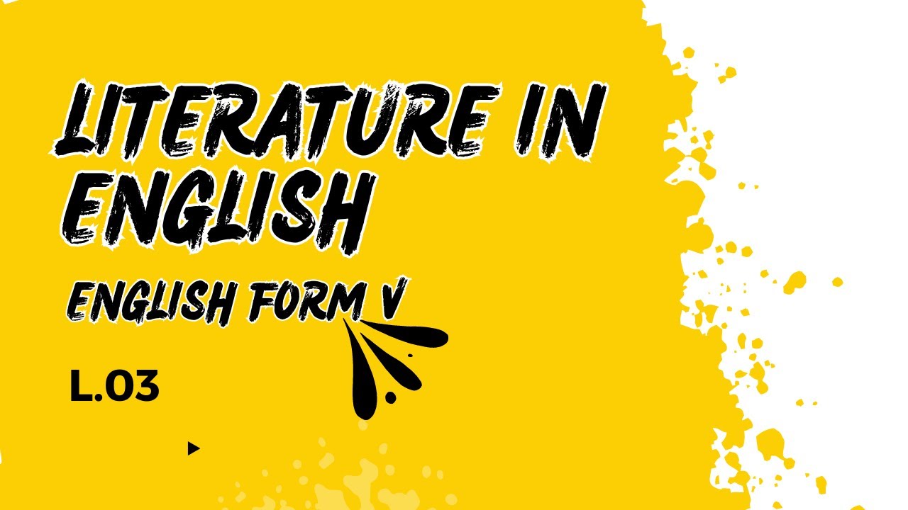 ENGLISH LANGUAGE FORM V LITERATURE IN ENGLISH 3 OF 7 - YouTube