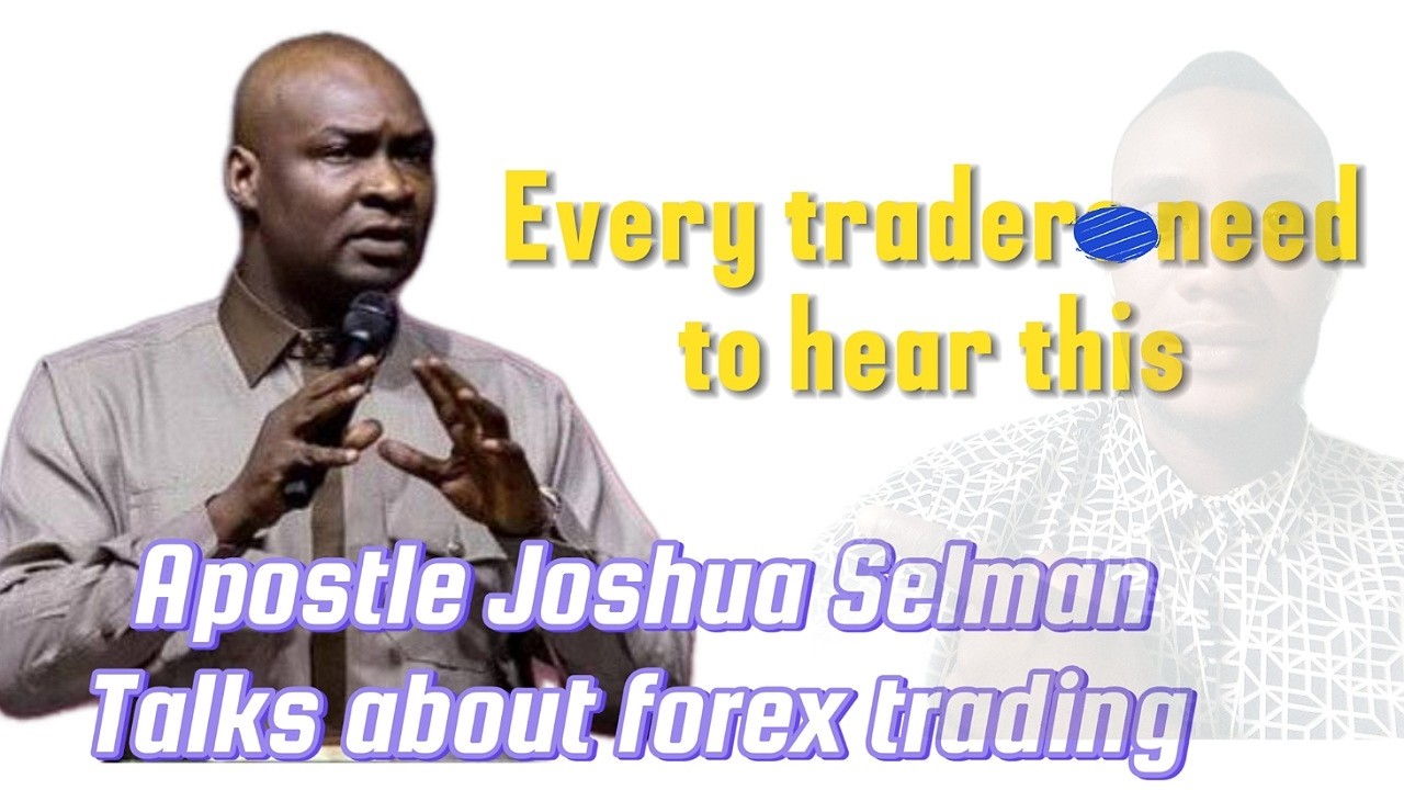 Hear what Apostle Joshua Selman said about Forex trading - thejesusculture