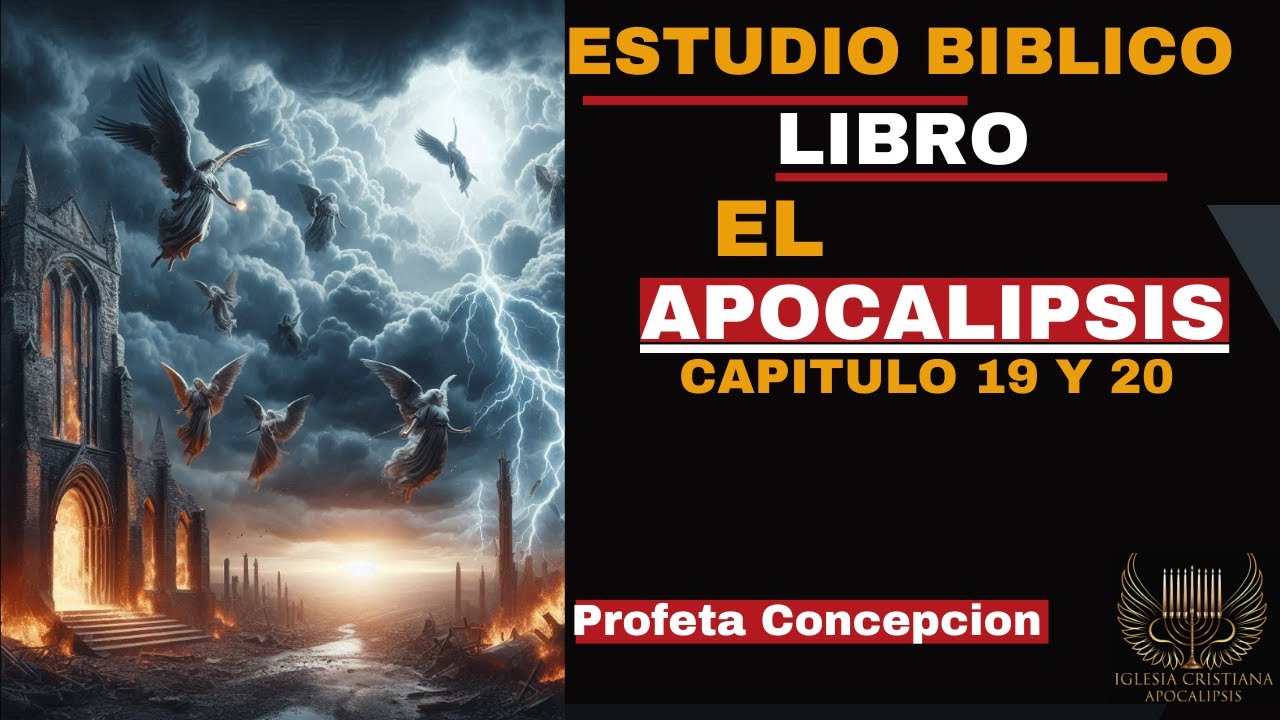 🔥ESTUDIO BIBLICO I LIBRO DEL APOCALIPSIS CAPITULOS 19 Y 20🔥 - YouTube