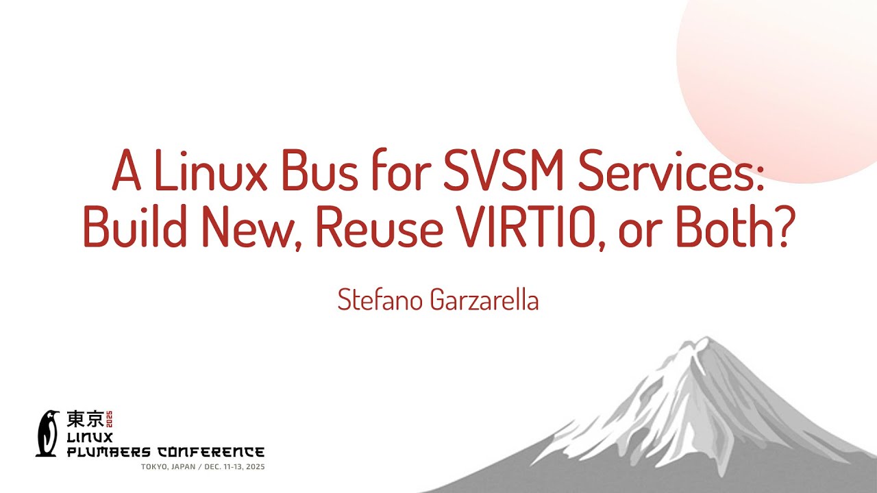 A Linux Bus for SVSM Services: Build New, Reuse VIRTIO, or Both ...