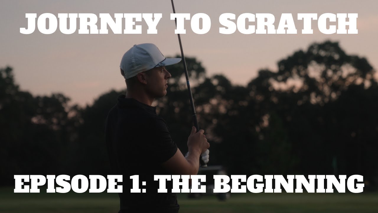 The Journey To Scratch Golf Episode 1: The Beginning | Scrub 2 Scratch ...
