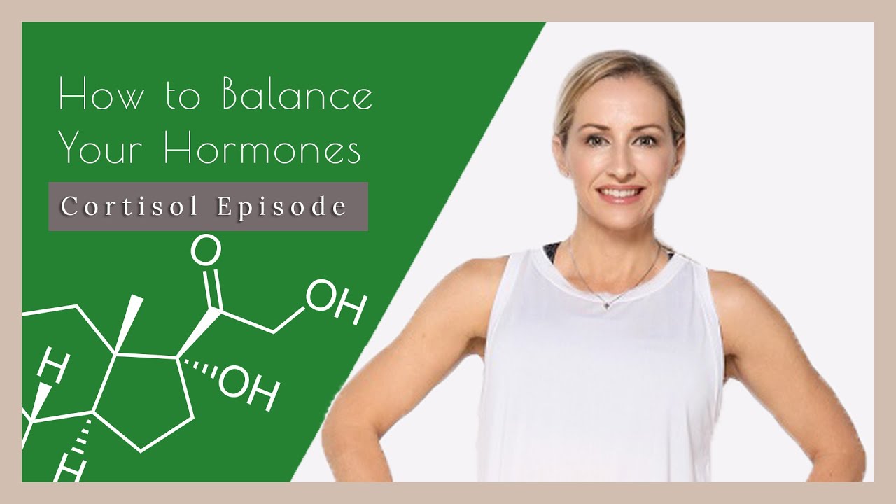 How to Balance Your Hormones Part 1 - Cortisol - YouTube